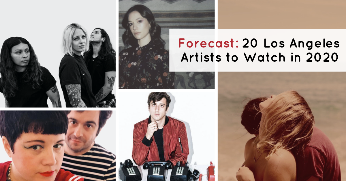 Forecast: 20 Los Angeles Bands / Artists to Watch in 2020