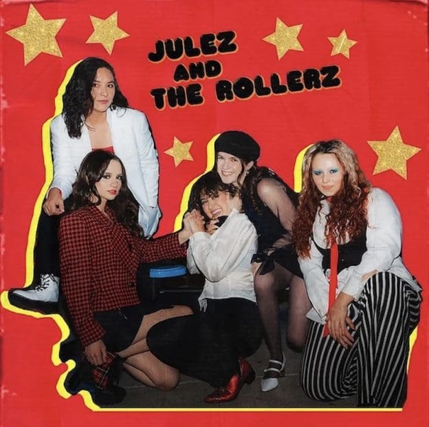 Artists You Should Know: Los Angeles Rockers Julez and the Rollerz Make ...